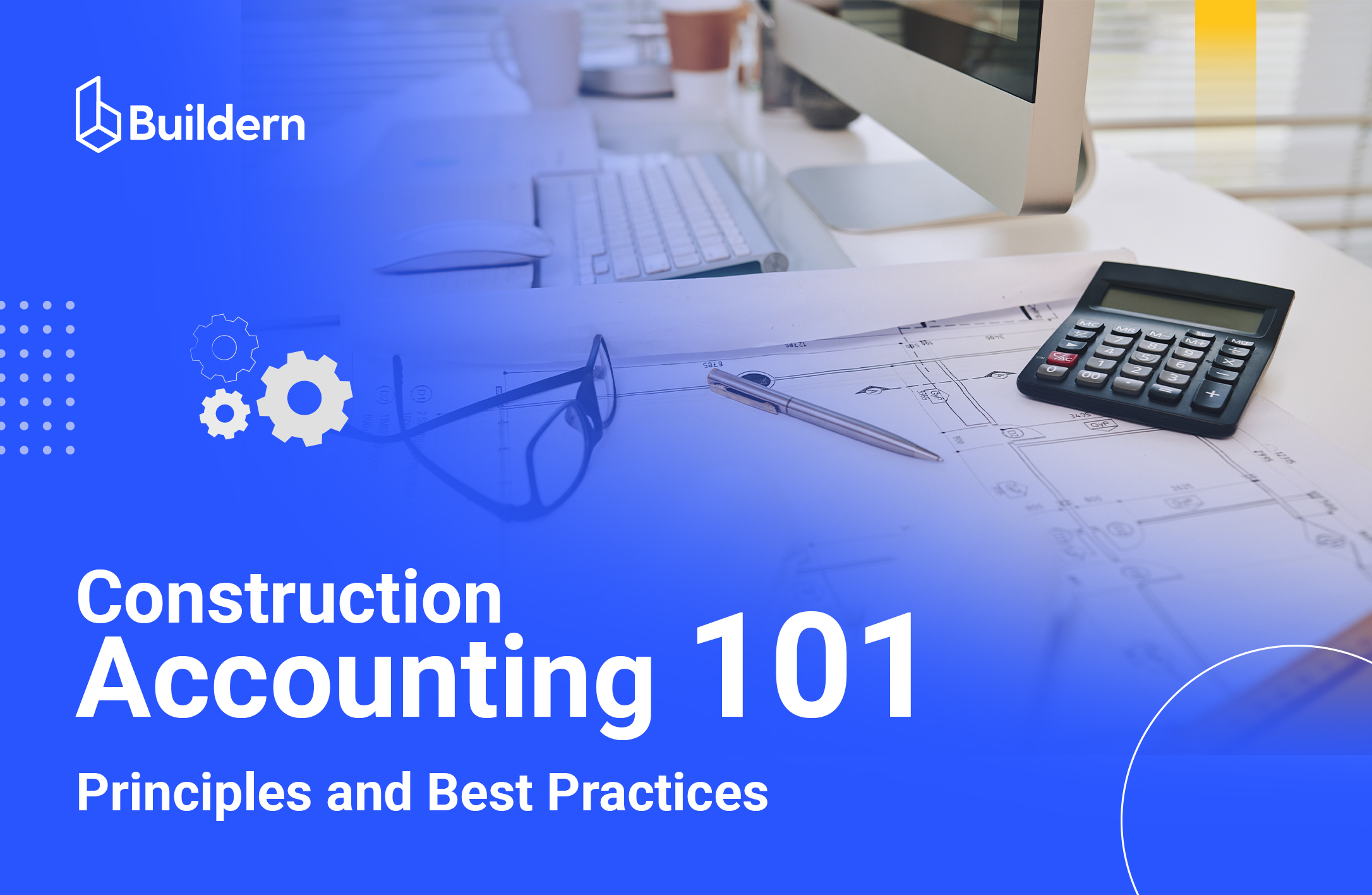 Construction Accounting Explained: Key Terms, Tools, and Techniques