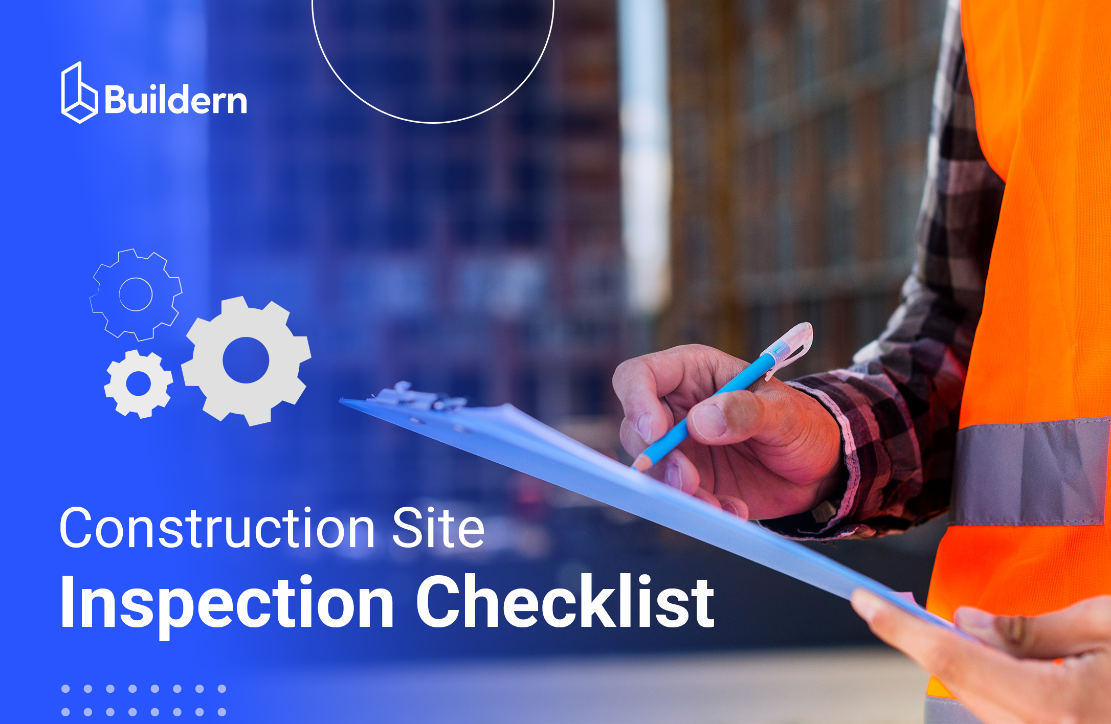 Construction Site Inspection Checklist: Ultimate Guide for Builders