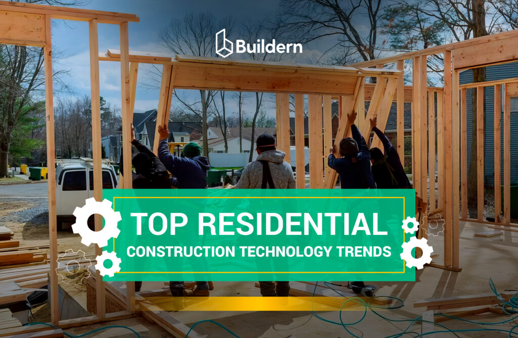 13 Residential Construction Technology Trends to Watch in the Coming Years